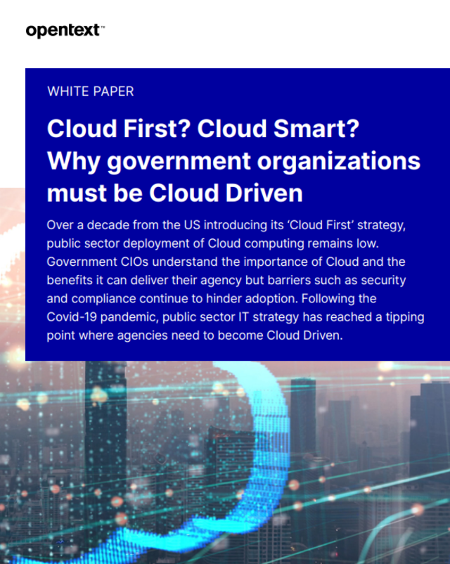 Cloud First? Cloud Smart? Why Government Organizations Must Be Cloud ...