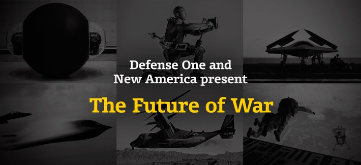 What Is the Future of War? - Defense One