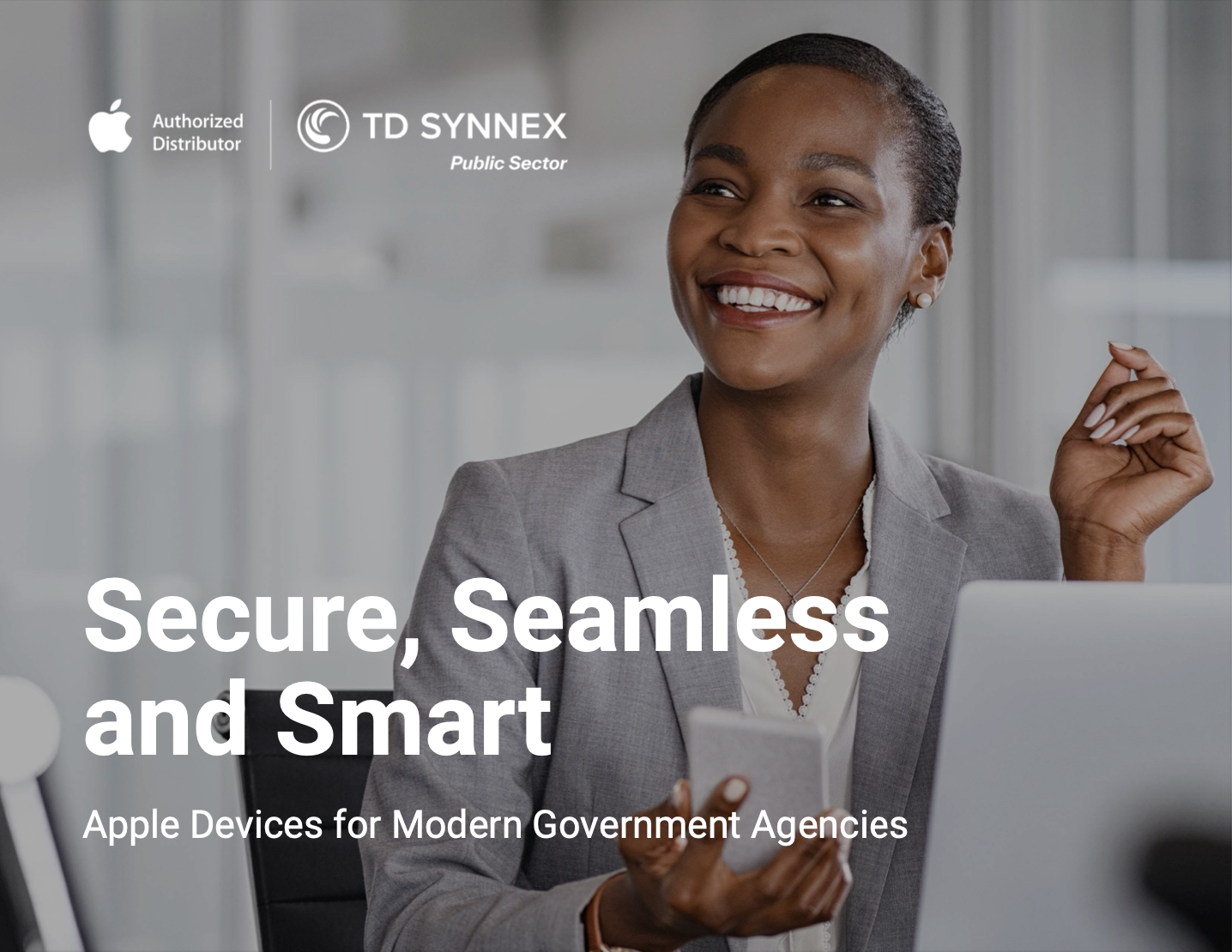 Secure Seamless And Smart Apple Devices For Modern Government Agencies